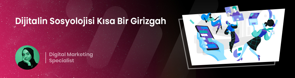 Dijitalin Sosyolojisi Kısa Bir Girizgah | Netvent